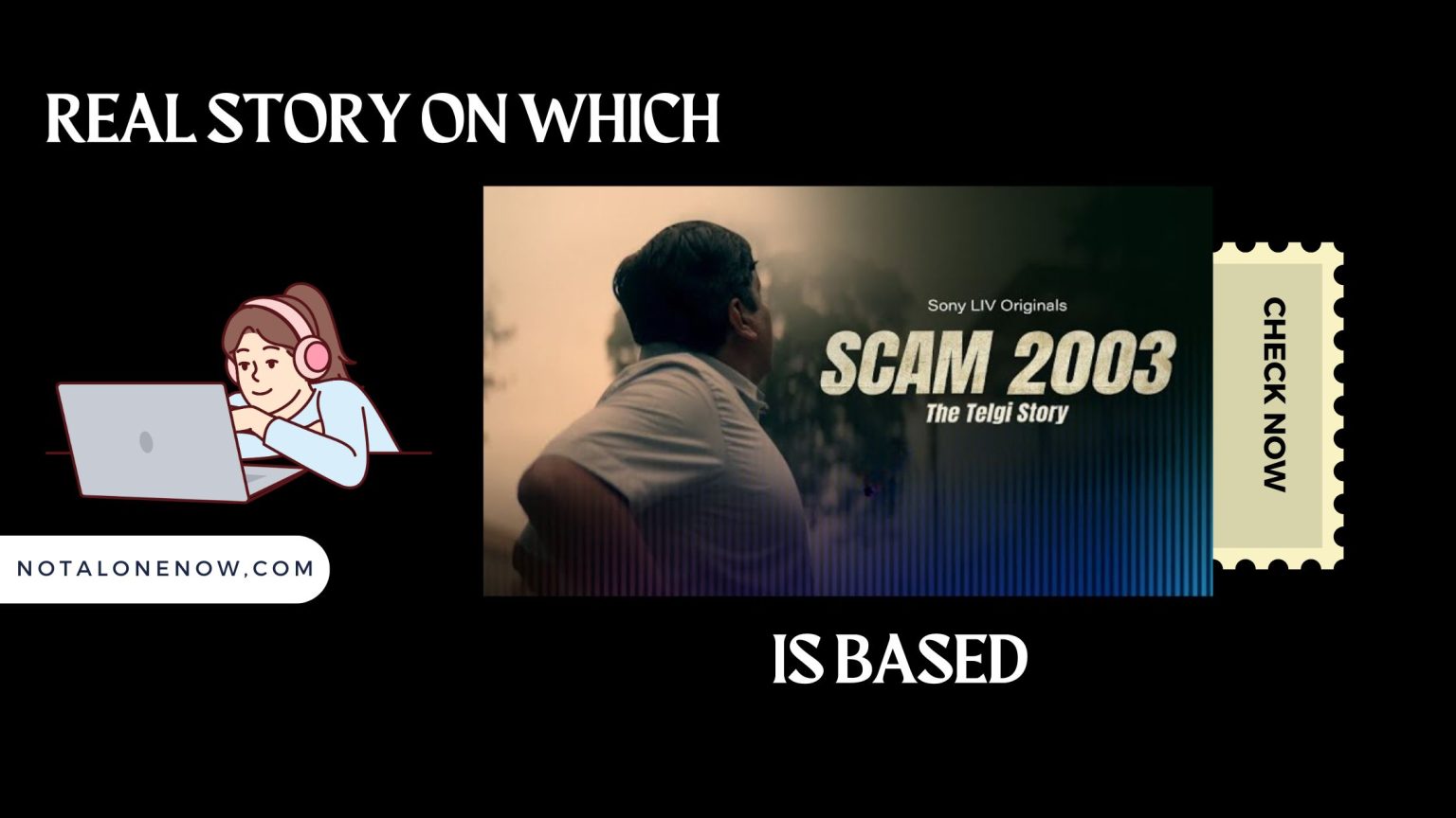 Story Behind Scam 2023 Web Series » Noah's Digest